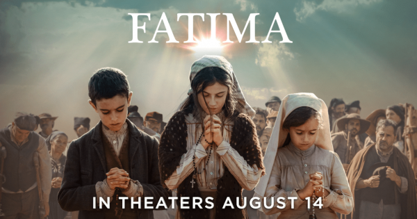 “Fatima” film tells true story of children who received Marian ...